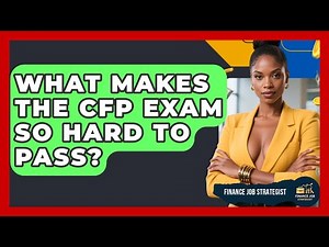 What Makes The CFP Exam So Hard To Pass? - Finance Job Strategist