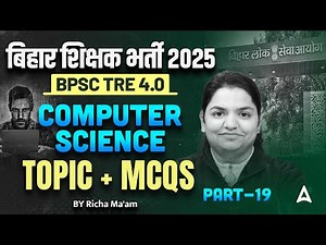 BPSC TRE 4.0 COMPUTER SCIENCE PGT Class 11th & 12th Concept with MCQs by Richa Ma'am