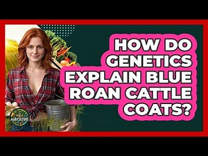 How Do Genetics Explain Blue Roan Cattle Coats? - The World of Agriculture