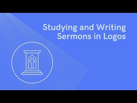 Studying and Writing Sermons in Logos