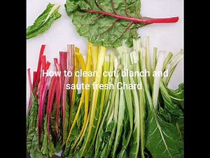 Recipe for how to clean, prepare & cook fresh Chard leaves, easy, healthy delicious vegetarian dish