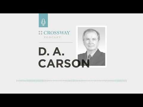 D. A. Carson on His Father, Writing, and Vision for Ministry (D.A. Carson)
