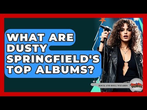What Are Dusty Springfield's Top Albums? - Rock and Roll Wizards