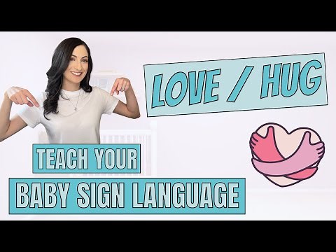 ASL sign for LOVE and HUG - Teach Your Baby Sign Language!