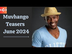 Muvhango Teasers June 2024 | Sabc 2