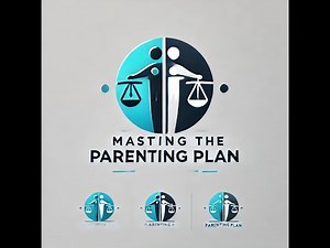 Mastering the Parenting Plan