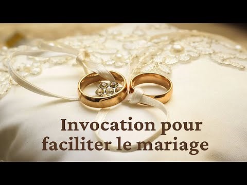 Prière - Invocation pour faciliter le mariage