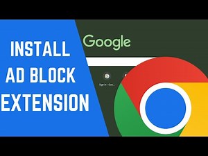 How To Install The Right AdBlock Extension On Chrome Browser