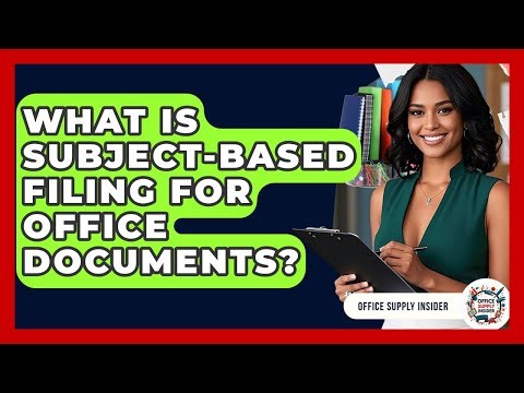 What Is Subject-based Filing For Office Documents? - Office Supply Insider
