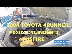 2004 TOYOTA 4RUNNER CODE P0302 CYLINDER #2 MIS FIRE
