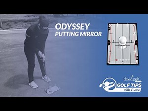Golf Tips with Grace - Odyssey Putting Mirror