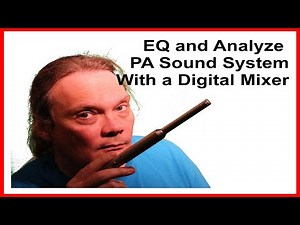 Unlock the potential of your PA: How to EQ and analyze your live sound system with a digital mixer