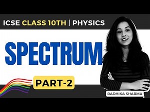 Spectrum | ICSE CLASS 10 Physics | Part-2