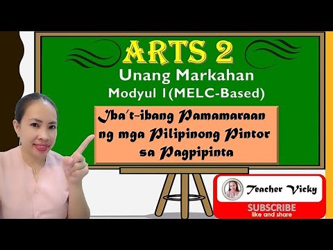 ARTS 2 | Quarter 1 | Module 1 | Iba’t-ibang Pamamaraan ng mga Pilipinong Pintor sa Pagpipinta