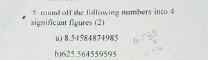 round off the following numbers into 4 significant figures (2) ... | Filo
