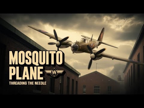 The Precision of the Mosquito Plane: Threading the Needle in WWII.
