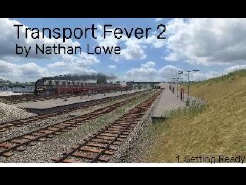 Transport Fever 2. #1 Starting a New Transport stuffs.