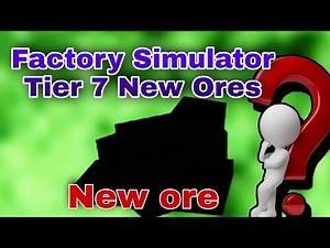 New ores [Factory simulator] Tier 7 update