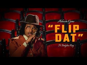 Ashwin Gane feat. Babyface Ray – Flip Dat (Lyric Video)