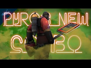 [TF2] Pyro's New Combo