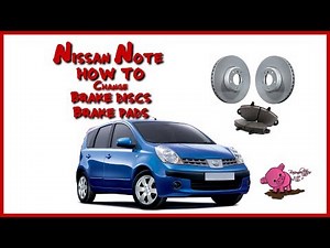 NISSAN NOTE FRONT DISCS AND BRAKE PADS REPLACEMENT WITH COMMON PROBLEMS