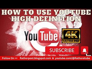 How to Use YouTube High Definition: A Step-by-Step Guide for Crisp and Clear Video Playback tutorial