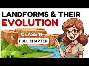 Landforms And Their Evolution Full Chapter | Class 11 Geography NCERT