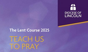 The Diocesan Lent Course Sermon Series - Lincoln Diocese