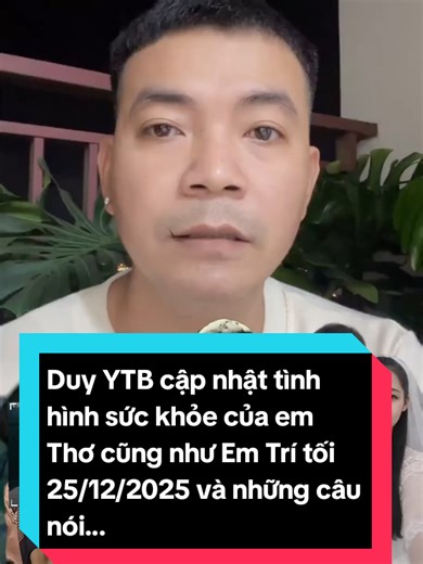 Cập nhật sức khỏe em Thơ và em Trí tối 25/12/2025