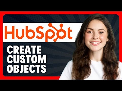 How To Create Custom Objects in HubSpot (2026 Tutorial)