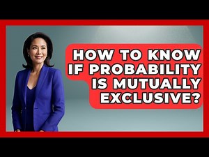 How To Know If Probability Is Mutually Exclusive? - The Friendly Statistician