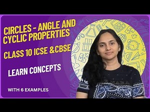 Circle Theorems: Angles & Cyclic Properties | 6 Examples | Class 10 ICSE & CBSE | Geometry