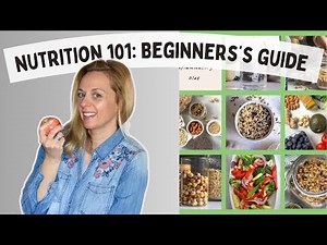 Nutrition 101: The Ultimate Beginner's Guide