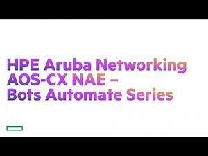 Intro to Network Analytics Engine - HPE Aruba Networks Bots NAE Series 01