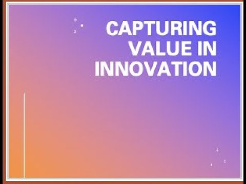 Creating and capturing value in innovation