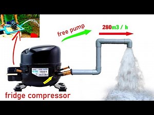 I turn fridge compressor into a water pump speed 280m3 / hour Vs Free Energy Water Pump 24H/Day