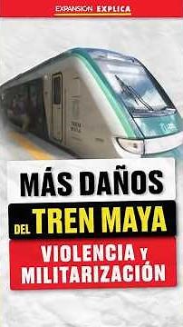 ⚠️ Más DAÑOS del TREN MAYA: violencia y militarización | #ExpansiónExplica