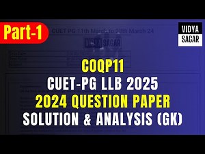 COQP11 : CUET-PG LLB 2025 | 2024 Question Paper Solution & Analysis | GK Section | DU & BHU LLB 2025