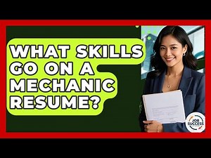 What Skills Go On A Mechanic Resume? - Job Success Network
