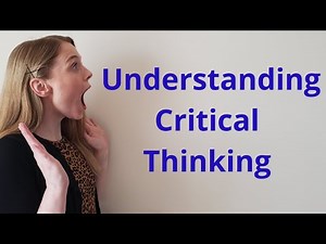 UNDERSTANDING CRITICAL THINKING