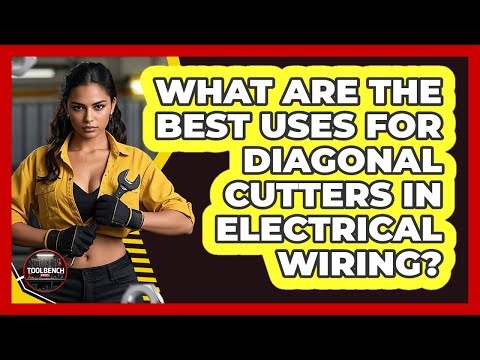 What Are The Best Uses For Diagonal Cutters In Electrical Wiring? - ToolBench Pros
