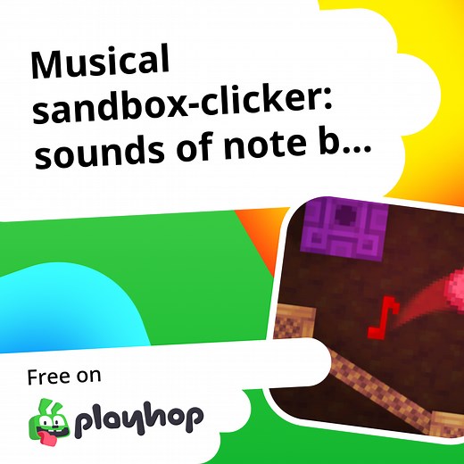 Musical sandbox-clicker: sounds of note blocks: Play Online For Free On Playhop
