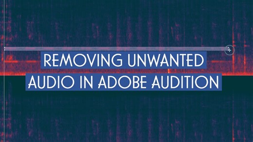 Adobe Audition Tutorial: How to Remove Noisy Audio Easily