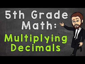 Multiplying Decimals | 5th Grade Math... - SafeShare