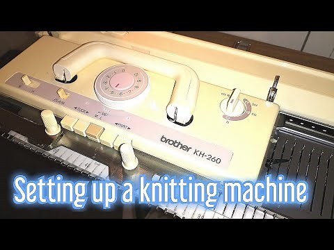 How to set up Brother KH260 chunky knitting machine #knittingmachine #chunkymachine #selfsufficiency