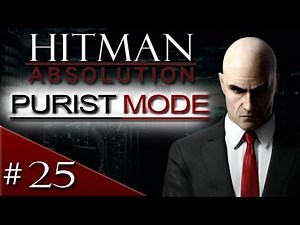 Hitman Absolution Purist Mode Walkthrough: Part 25 - Eliminate Sanchez - [HD] Gameplay