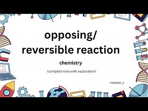 Opposing or reversible reaction chemistry chemical kinetics