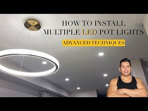 How to Install Multiple Interior LED Pot Lights - Advanced Techniques
