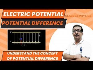 ELECTRIC POTENTIAL | POTENTIAL DIFFERENCE | FULL CONCEPT TO UNDERSTAND || CLASS 12 | PHYSICS CONCEPT