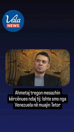 Vala News on Instagram: "Ish-zv.kryeministri Arben Ahmetaj ka deklaruar se është kërcënuar me jetë përmes mesazheve telefonike që vinin nga numra të huaj, konkretisht nga Venezuela. Në një intervistë për emisionin “Cim Peka Live” në Syri Tv, Ahmetaj tha se kërcënimet kanë ndodhur në muajin tetor dhe sipas tij nuk janë rastësore, por lidhen drejtpërdrejt me zhvillimet politike dhe hetimore në Shqipëri. Ahmetaj theksoi se mesazhet përmbanin kërcënime serioze me vdekje dhe se çështja është referuar